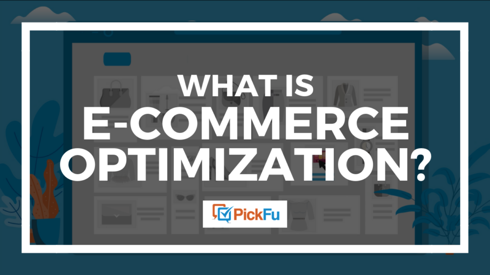 What is e-commerce optimization and why does it matter?
